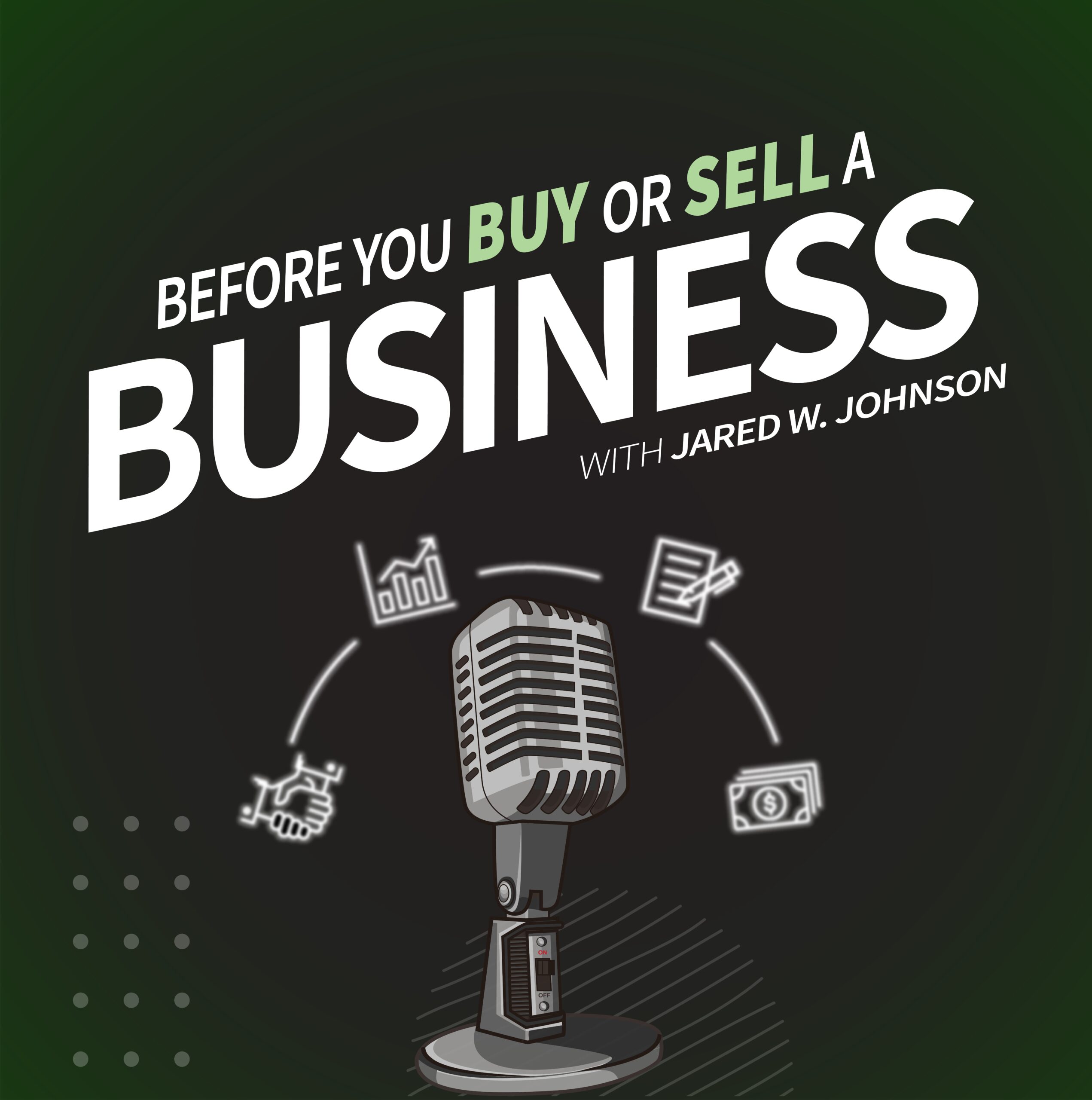 Blog - BEFORE YOU BUY OR SELL A BUSINESS with Jared W. Johnson